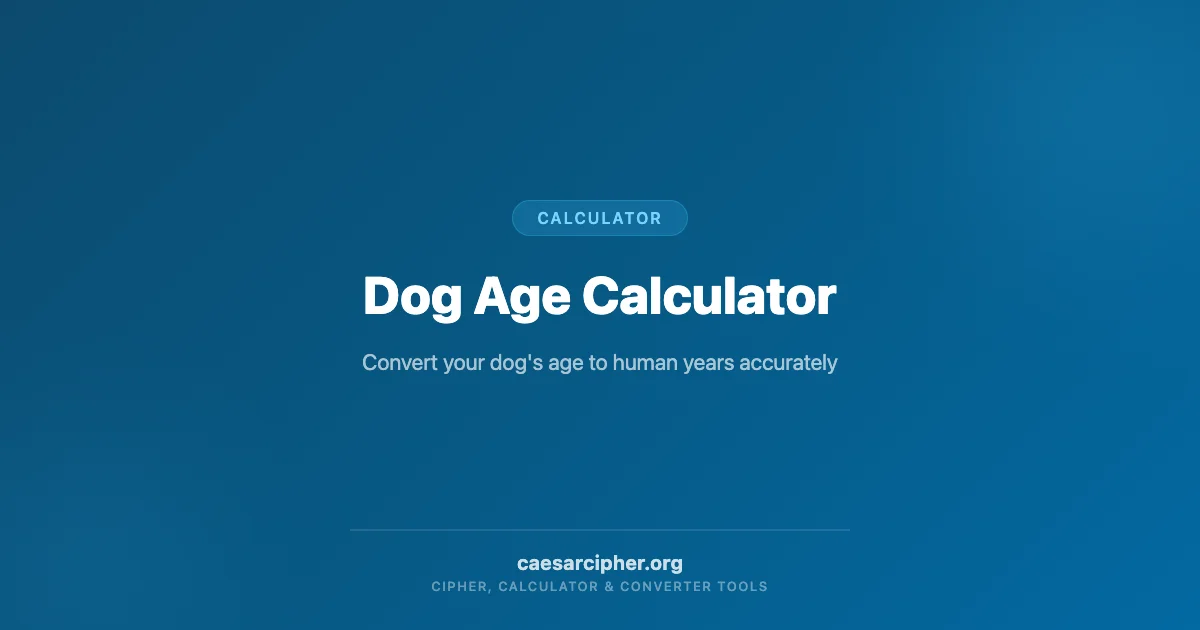 Dog Age Calculator — Dog Years to Human Years Converter | Caesar Cipher