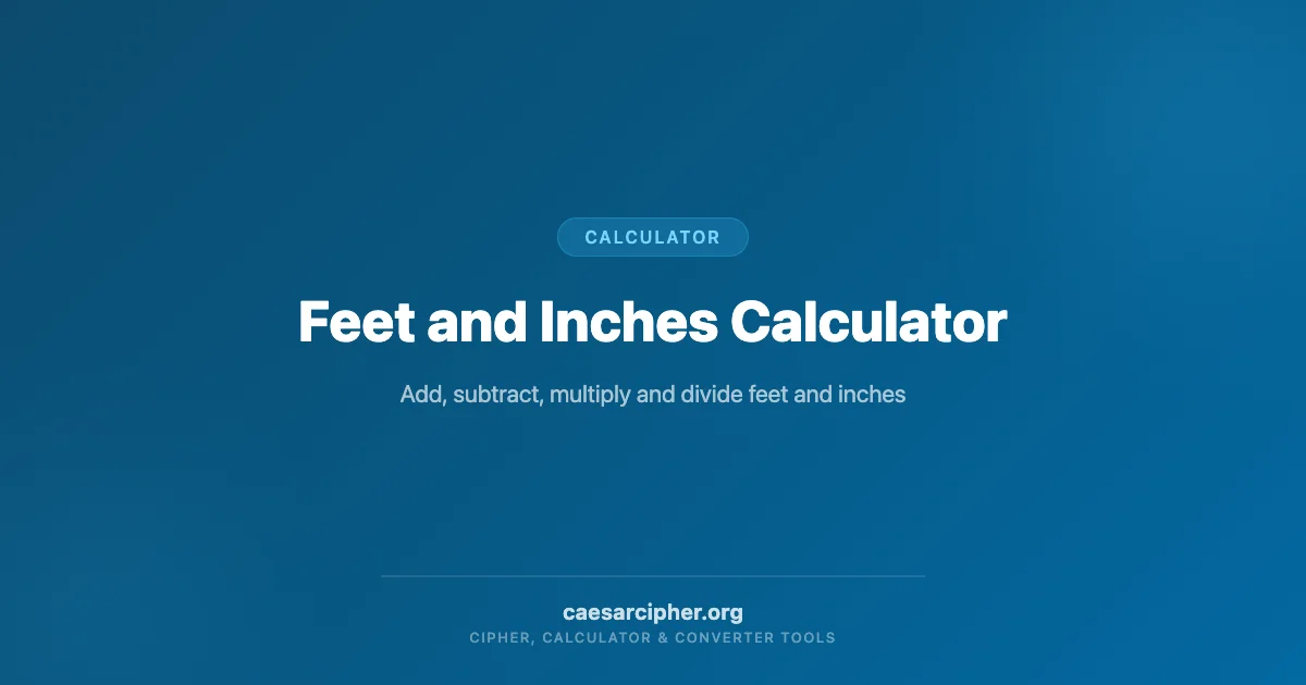 Feet and Inches Calculator - Add & Subtract Measurements | Caesar Cipher