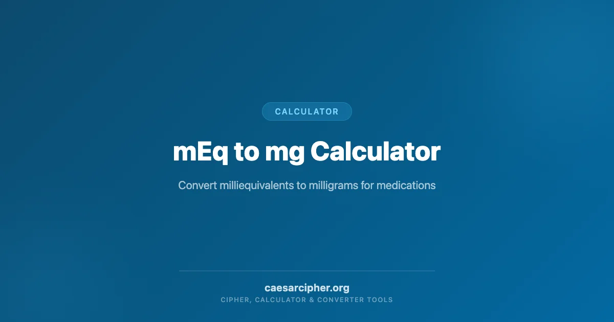 mEq to mg Calculator - Milliequivalent Conversion | Caesar Cipher