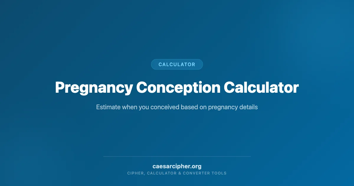 Conception Date Calculator — When Did I Get Pregnant? | Free Tool