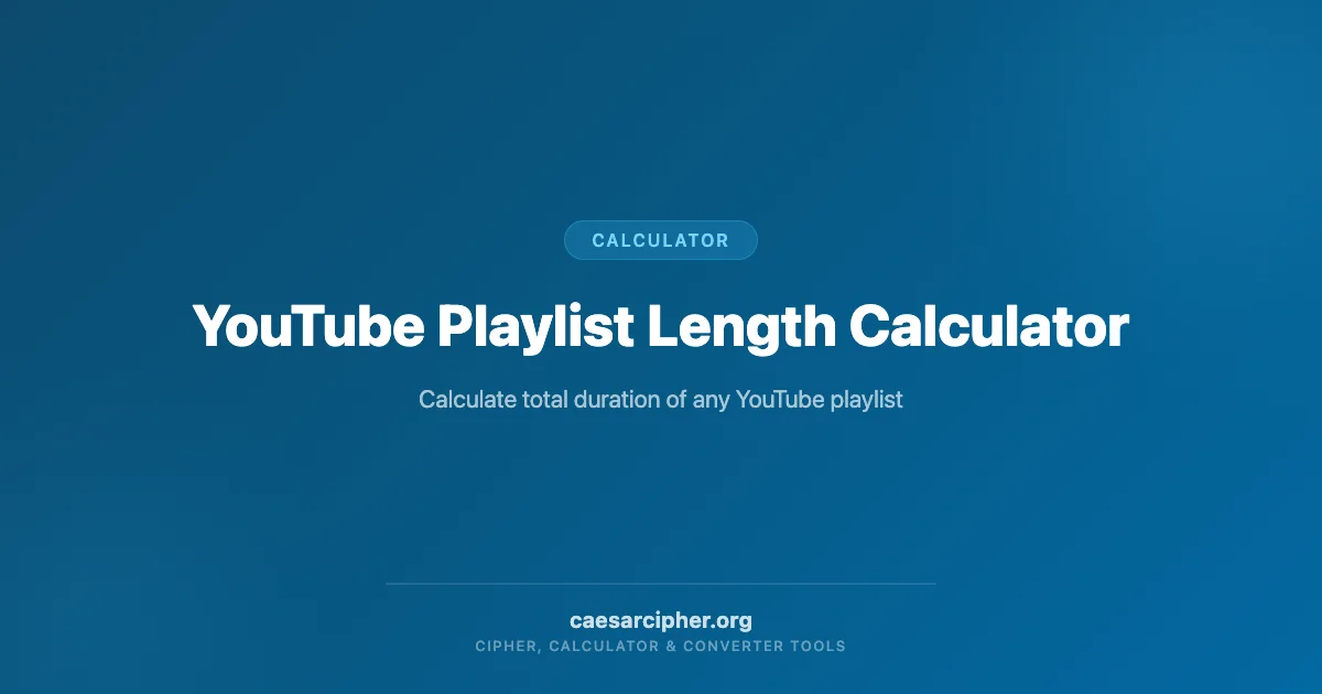 YouTube Playlist Length Calculator — Total Duration & Watch Time ...