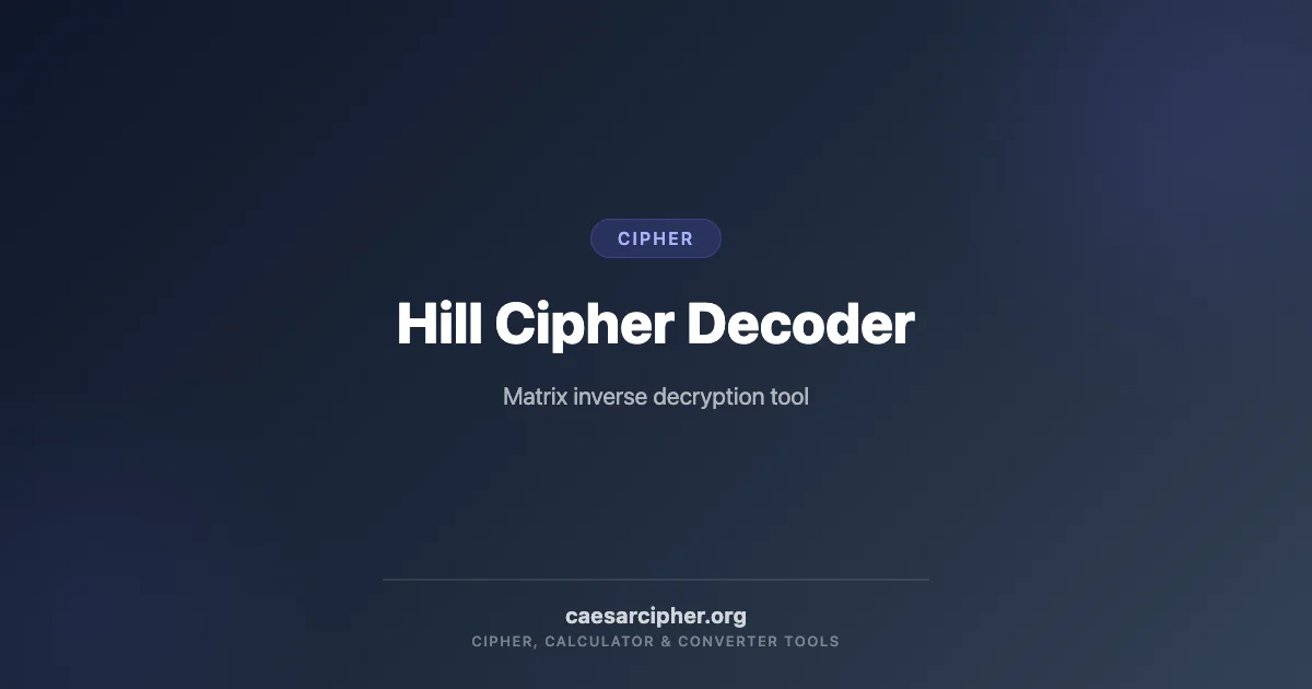 Hill Cipher Decoder — Free Online Matrix Decryption Tool | Caesar Cipher