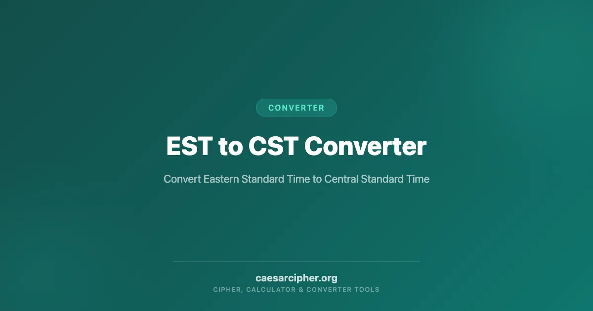 EST to CST Converter - Eastern to Central Time | Caesar Cipher