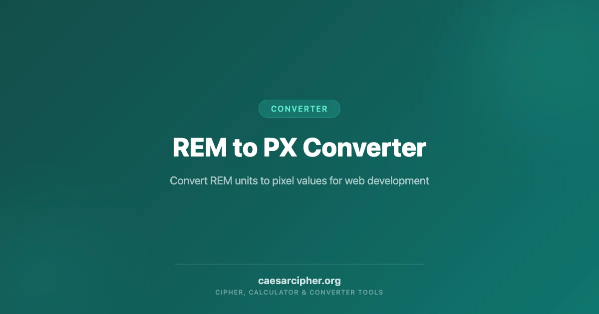 REM to PX Converter — CSS Unit Calculator | Caesar Cipher